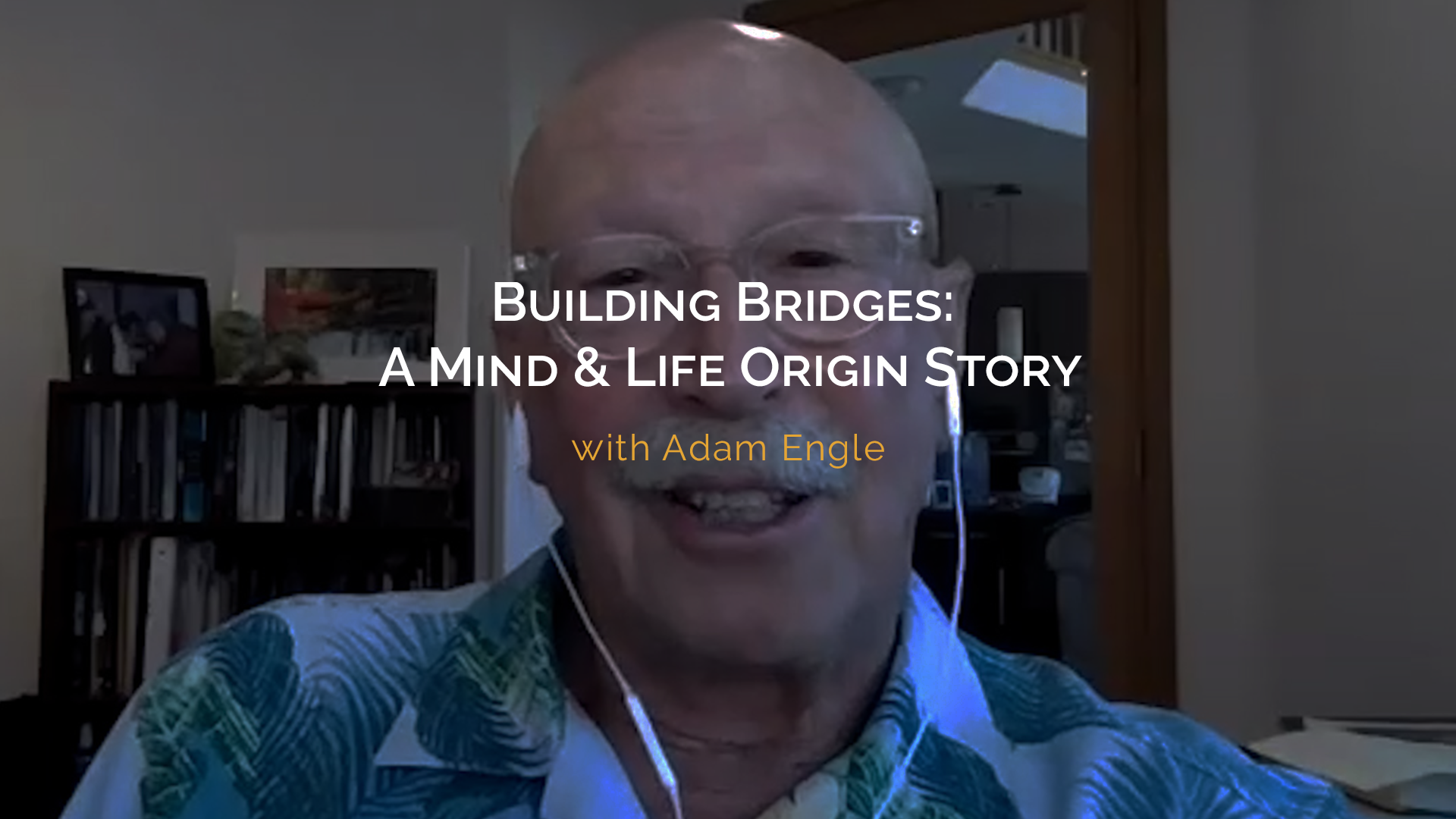 Building Bridges: A Mind & Life Origin Story with Adam Engle - Mind ...